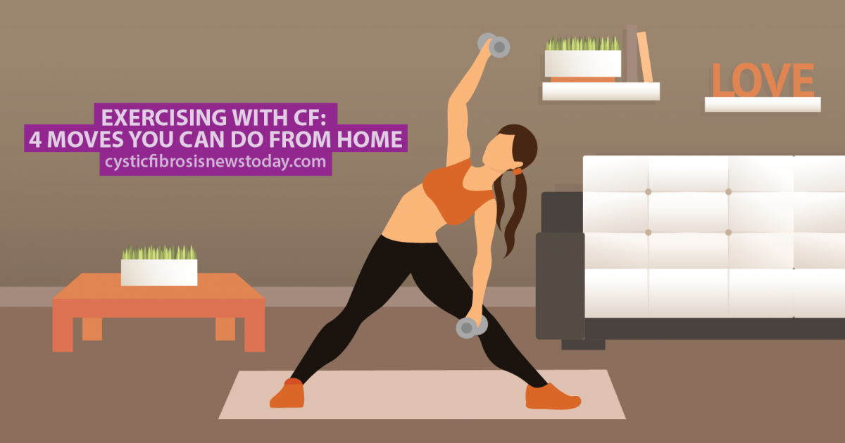 Exercising With CF: 4 Moves You Can Do From Home | Cystic Fibrosis News ...